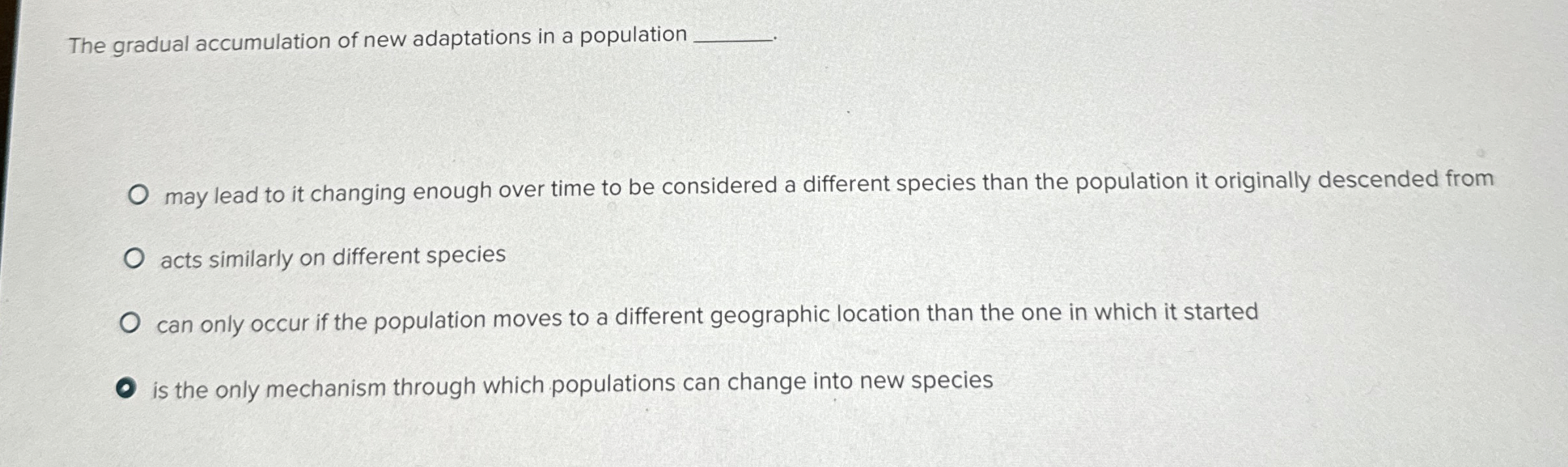 Solved The gradual accumulation of new adaptations in a | Chegg.com