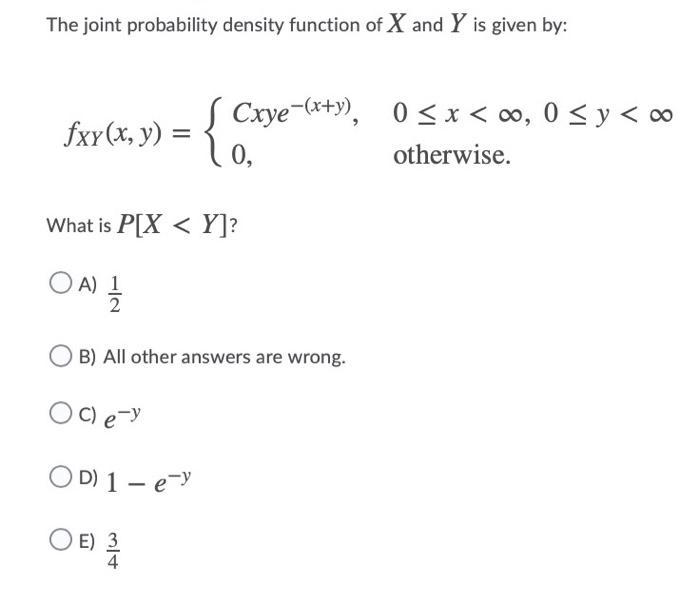 Solved The joint probability density function of X and Y is | Chegg.com