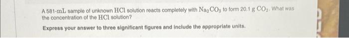 Solved A 581-ml sample of unknown HCl solution reacts | Chegg.com