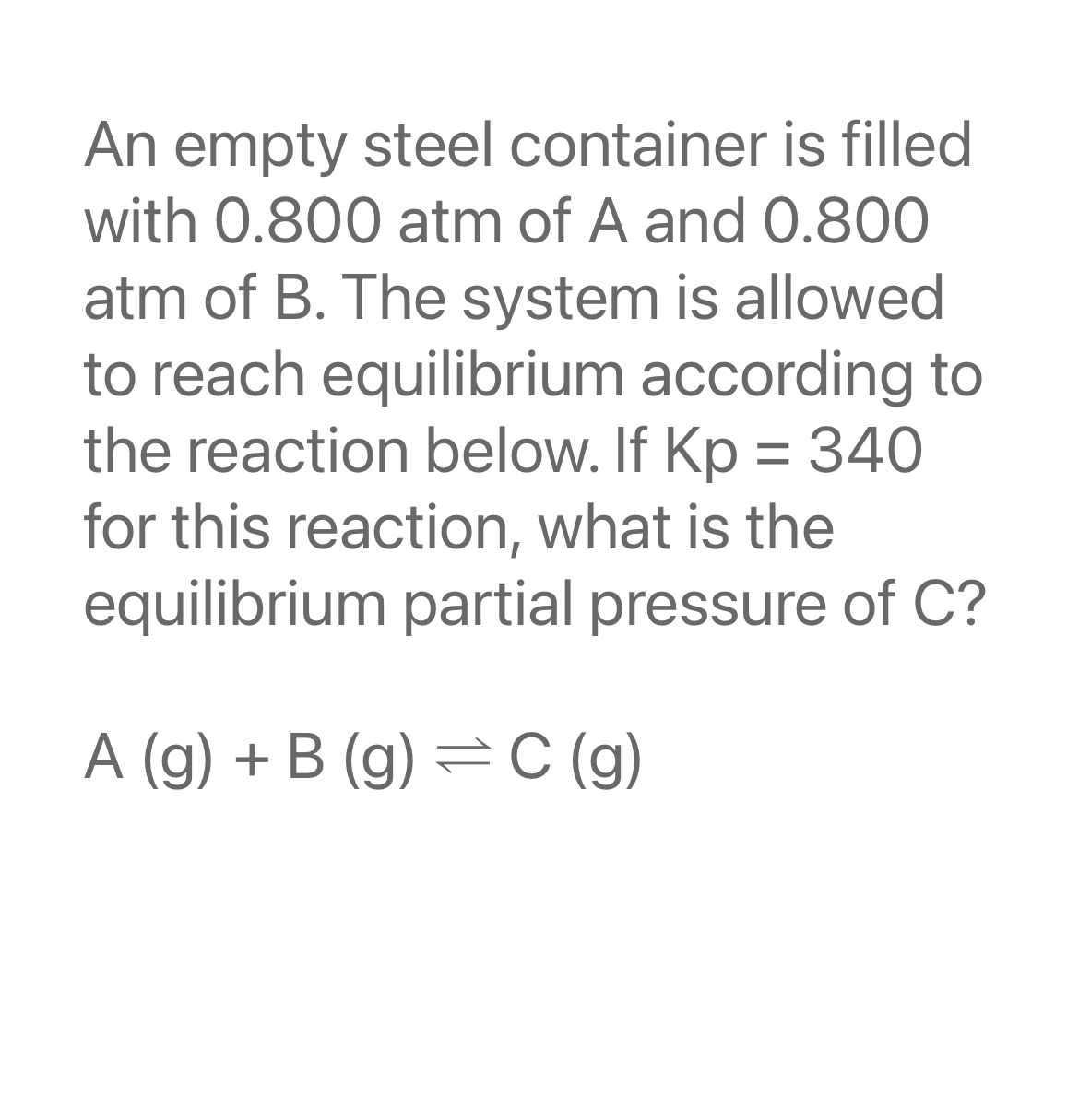 Solved An empty steel container is filled with 0.800atm of A | Chegg.com
