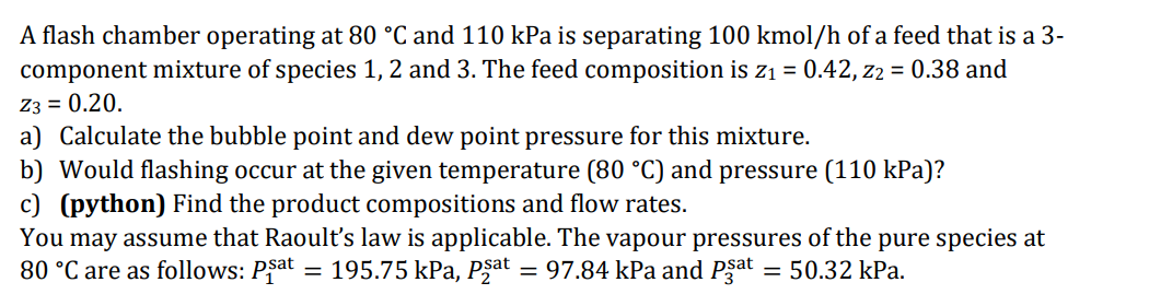 Solved A flash chamber operating at 80°C ﻿and 110kPa is | Chegg.com