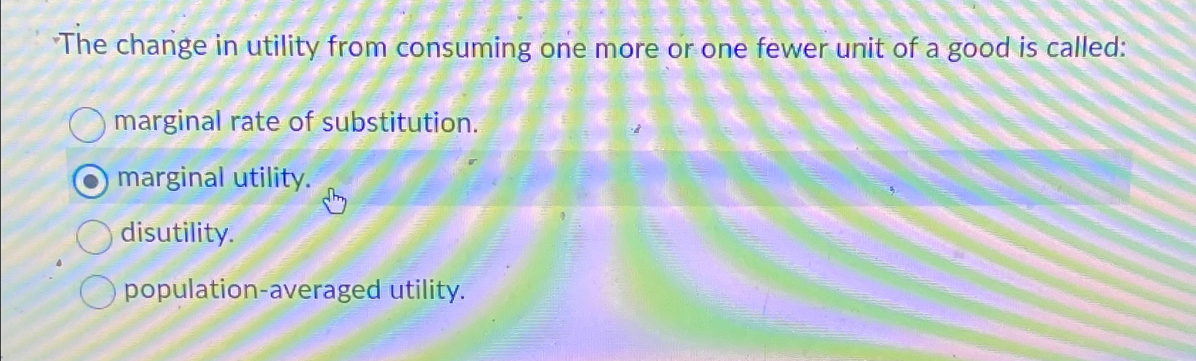 Solved The change in utility from consuming one more or one | Chegg.com