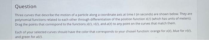 Solved Question Three curves that describe the motion of a | Chegg.com