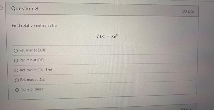 Solved Find relative extrema for f(x)=xex Rel. max at (0.0) | Chegg.com