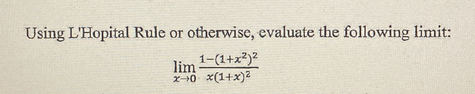 Solved Using L'Hopital Rule or otherwise, evaluate the | Chegg.com