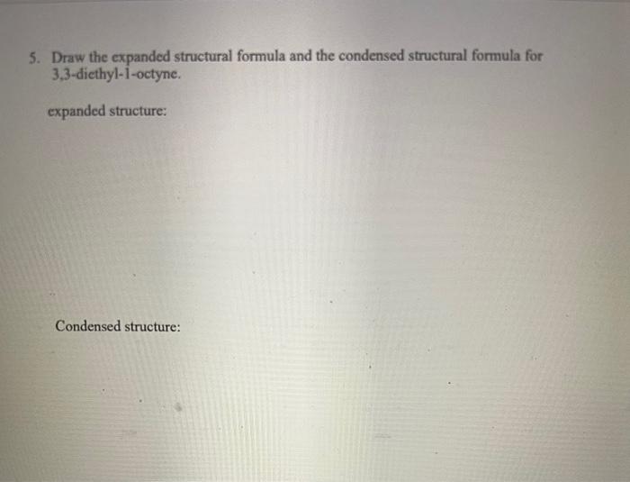Solved 5. Draw the expanded structural formula and the | Chegg.com