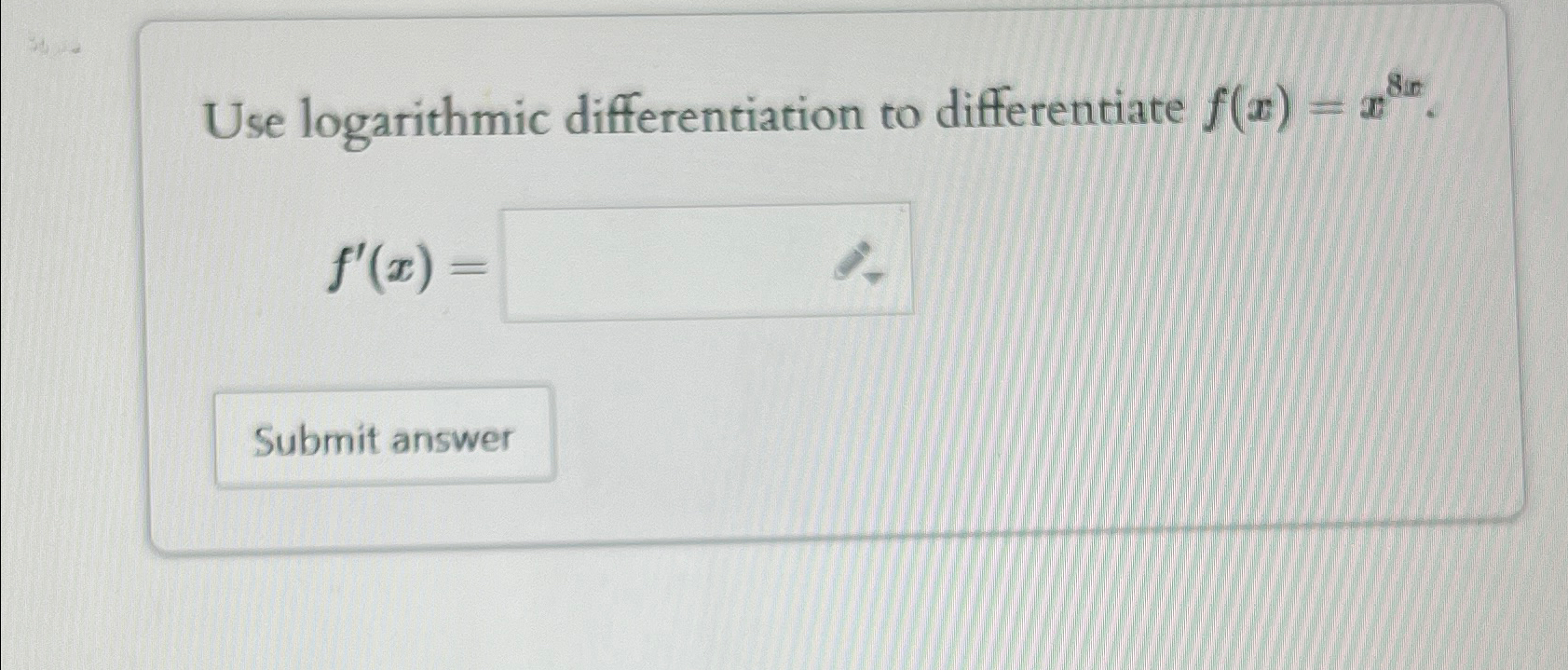 Use logarithmic differentiation to differentiate | Chegg.com