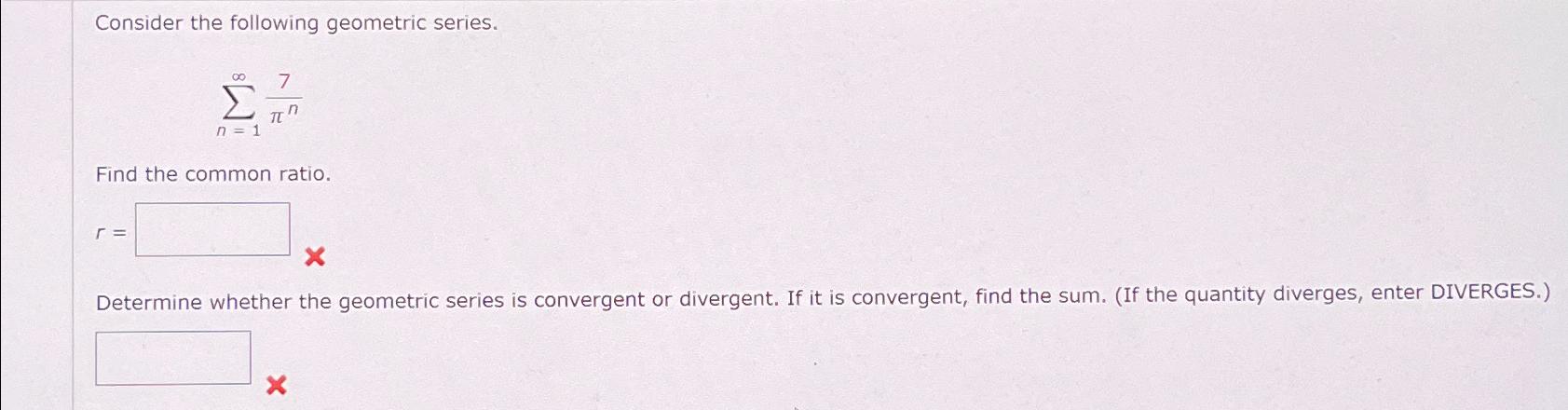 Solved Consider the following geometric series.∑n=1∞7πnFind | Chegg.com