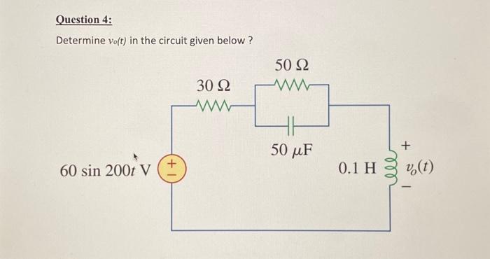 Solved Question 4: Determine vo(t) in the circuit given | Chegg.com