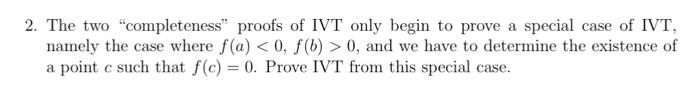 Solved 2. The two "completeness" proofs of IVT only begin to | Chegg.com