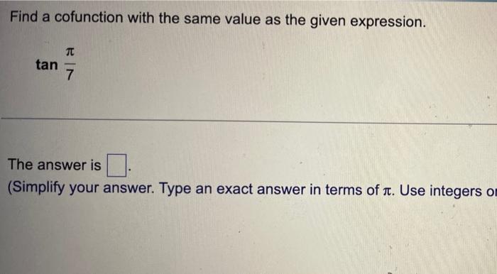 Solved Find a cofunction with the same value as the given | Chegg.com