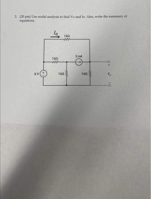 Solved 2. (20 pts) Use nodal analysis to find Vo and lo. | Chegg.com Solved 2. (20 pts) Use nodal analysis to find Vo and lo. | Chegg.com