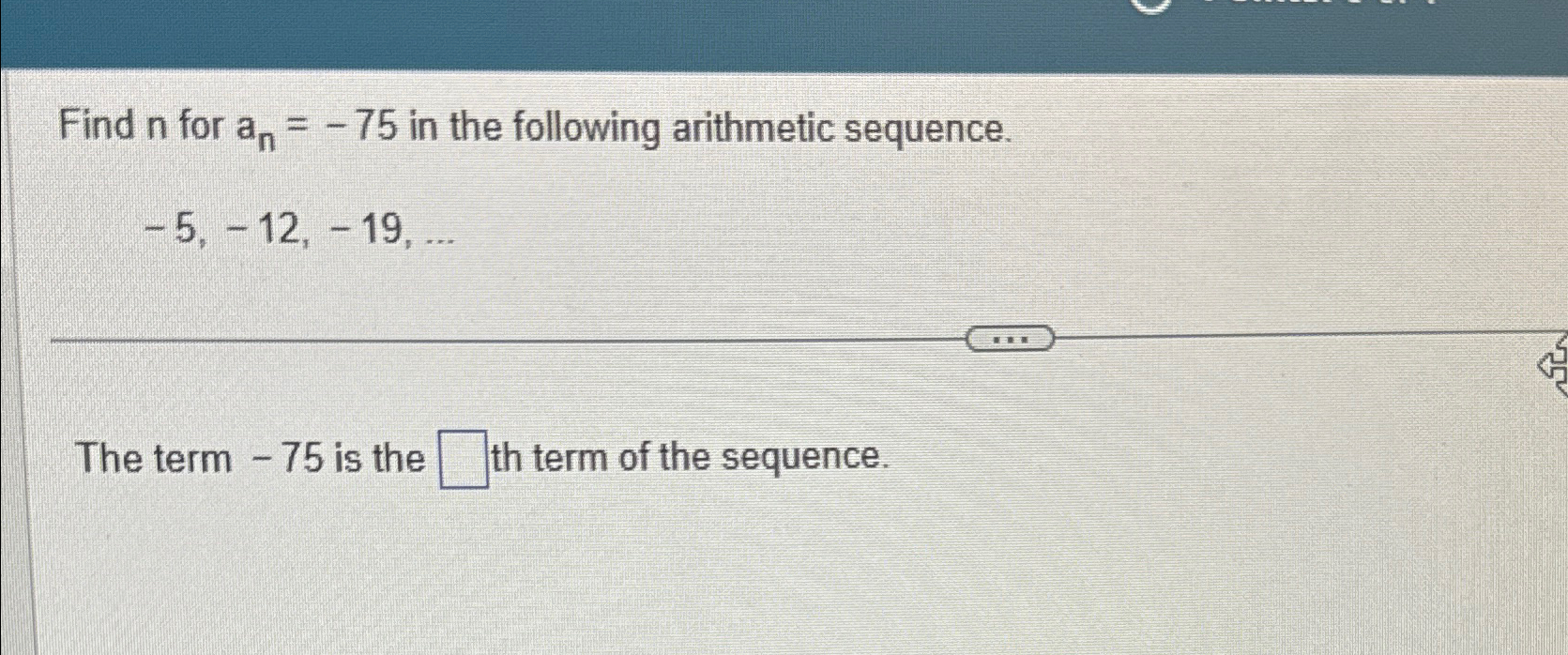 Solved Find n ﻿for an=-75 ﻿in the following arithmetic | Chegg.com