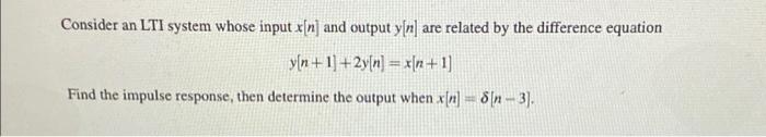 Solved Consider an LTI system whose input x[n] and output | Chegg.com