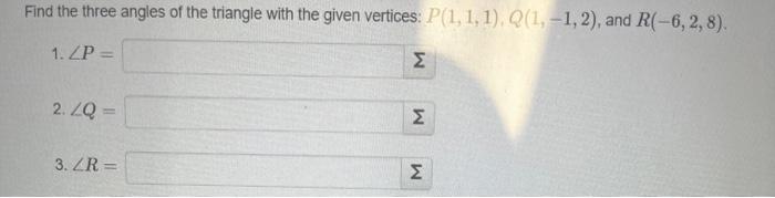 Solved Find the three angles of the triangle with the given | Chegg.com