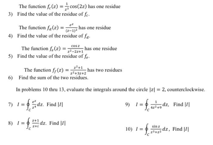 Solved The function fc(z)=z31cos(2z) has one residue 3) Find | Chegg.com