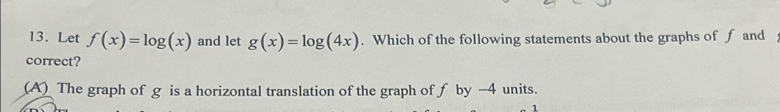Solved Let F X Log X ﻿and Let G X Log 4x ﻿which Of The