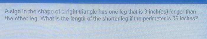 Solved A Sign In The Shape Of A Right Triangle Has One Leg Chegg