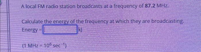 Solved A local FM radio station broadcasts at a frequency of | Chegg.com