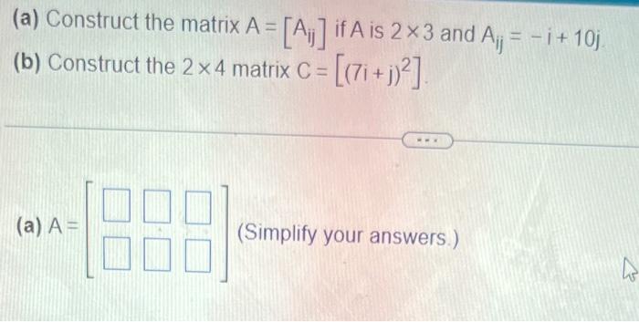 Solved (a) Construct the matrix A=[Aij] if A is 2×3 and | Chegg.com