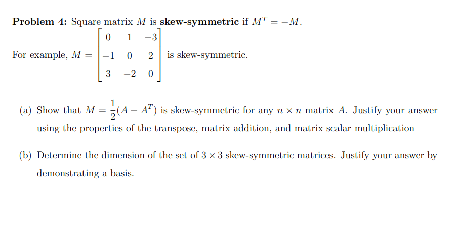 Solved Problem 4: Square matrix M ﻿is skew-symmetric if | Chegg.com