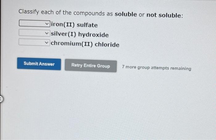 Solved Classify each of the compounds as soluble or not | Chegg.com