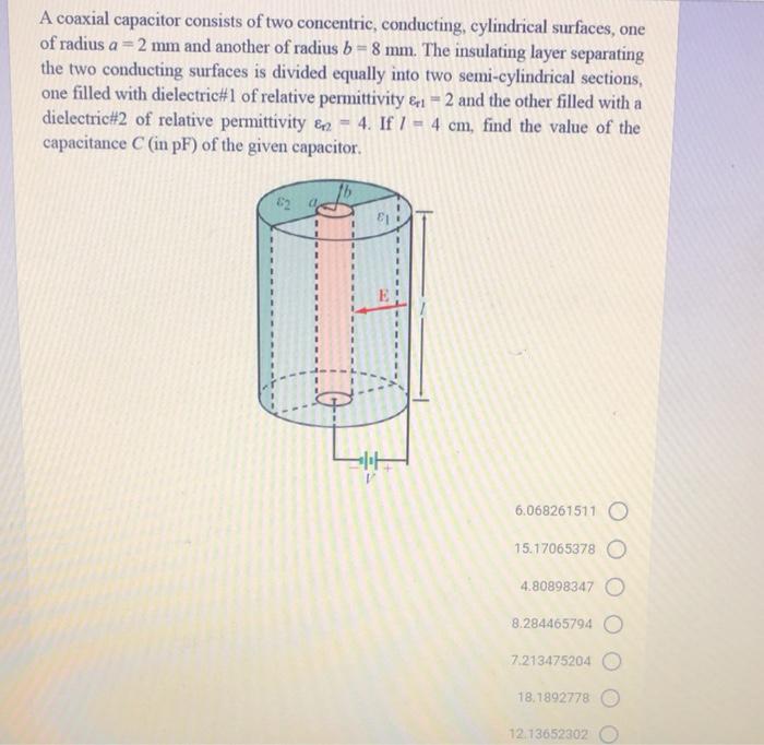 Solved A coaxial capacitor consists of two concentric, | Chegg.com