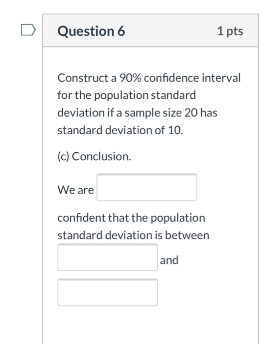 Solved Question 6 1 pts Construct a 90% confidence interval | Chegg.com