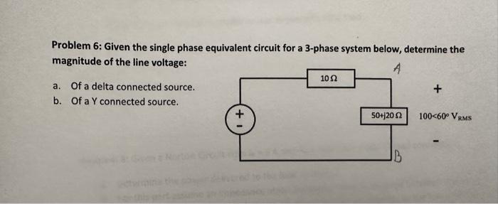 Solved Problem 6: Given the single phase equivalent circuit | Chegg.com