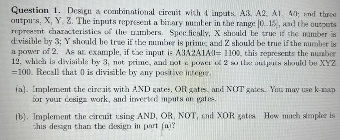 Solved Question 1. Design a combinational circuit with 4 | Chegg.com
