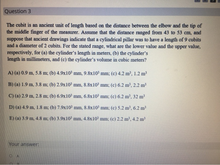 Solved Question 3 The cubit is an ancient unit of length | Chegg.com