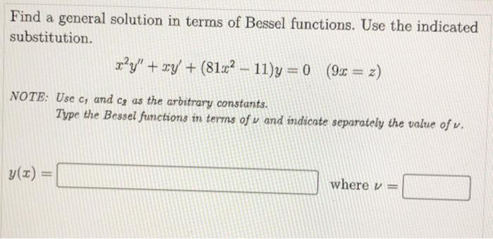 Solved Find a general solution in terms of Bessel functions. | Chegg.com