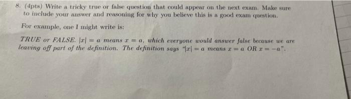 Solved 8. (4pts) Write a tricky true or false question that | Chegg.com