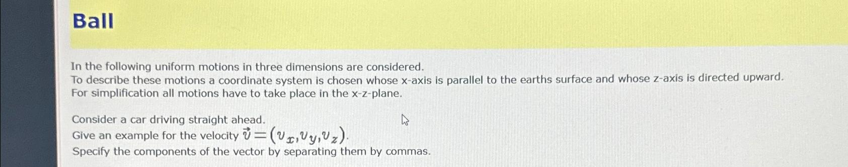 Solved BallIn the following uniform motions in three | Chegg.com