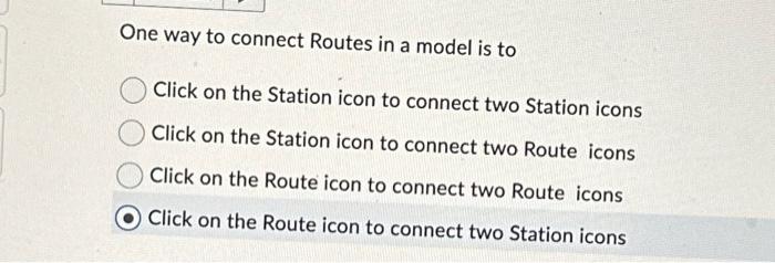 Solved One way to connect Routes in a model is to Click on | Chegg.com
