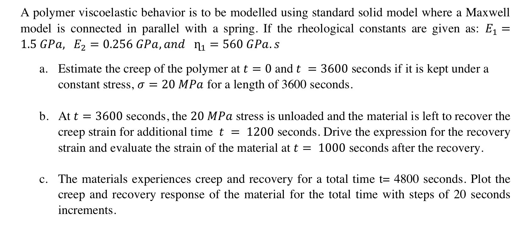 Solved A polymer viscoelastic behavior is to be ﻿modelled | Chegg.com