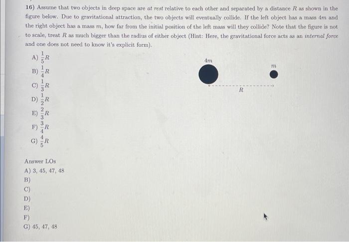 Solved 16) Assume that two objects in deep space are at rest | Chegg.com