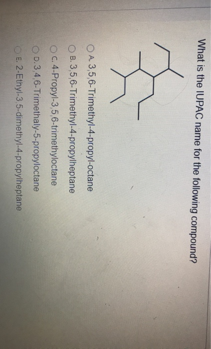 Solved What is the IUPAC name for the following compound? O | Chegg.com
