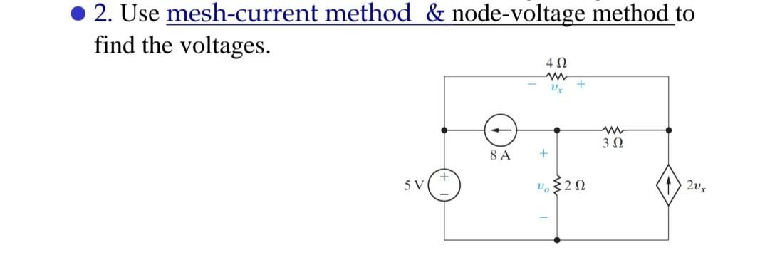 Solved 2. Use mesh-current method & node-voltage method to | Chegg.com