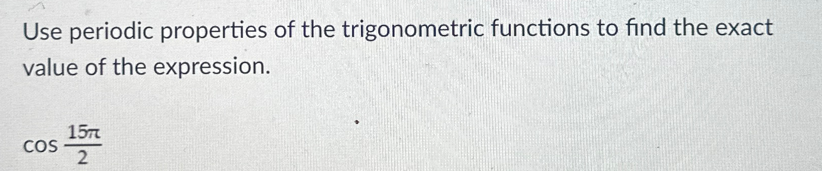 Solved Use periodic properties of the trigonometric | Chegg.com