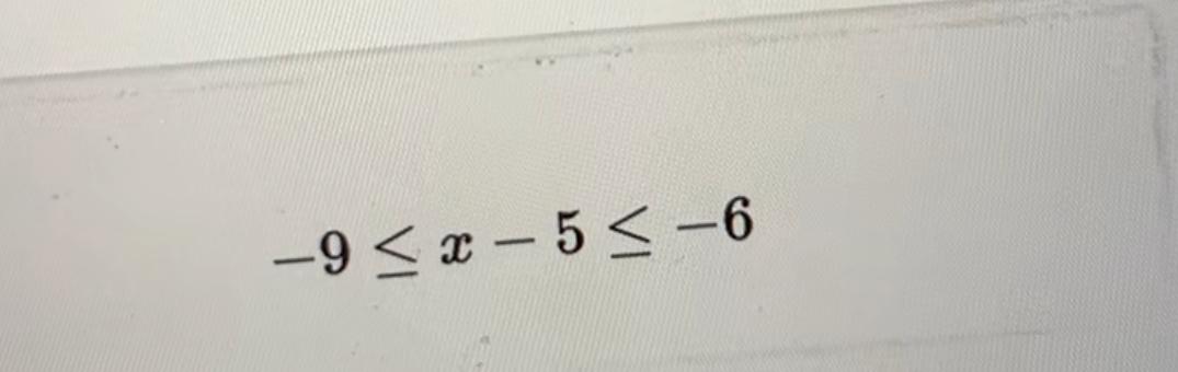 Solved -9≤x-5≤-6 | Chegg.com