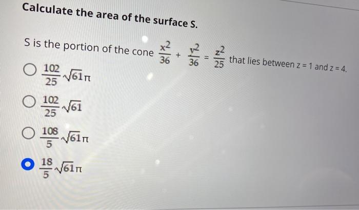Solved S is the portion of the cone 36x2+36y2=25z2 that lies | Chegg.com