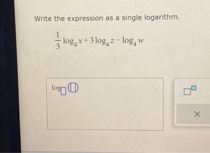 Solved Write the expression as a single logarithm. log log | Chegg.com