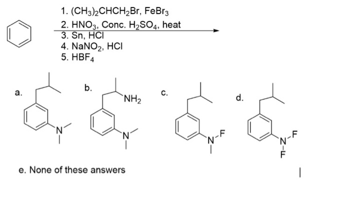 Solved 1. (CH3)2CHCH2Br, FeBrz 2. HNO3, Conc. H2SO4, heat 3. | Chegg.com