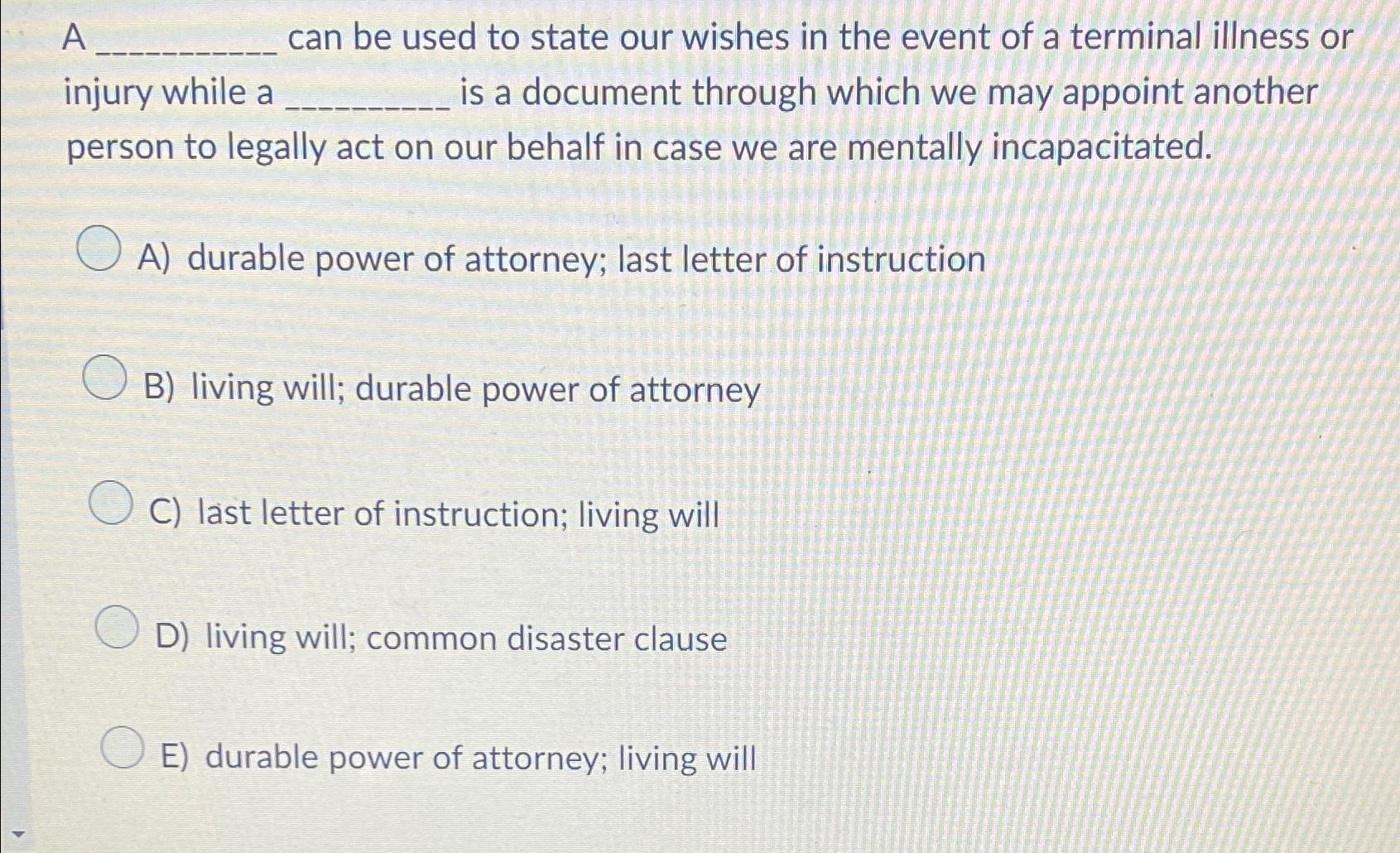 Solved A can be used to state our wishes in the event of a | Chegg.com