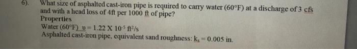 Solved 6). What size of asphalted cast-iron pipe is required | Chegg.com