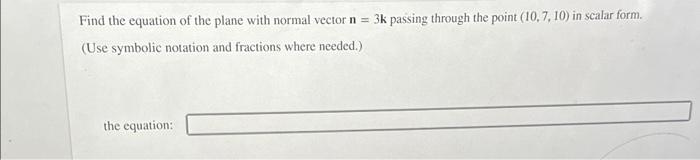 Solved Find the equation of the plane with normal vector | Chegg.com