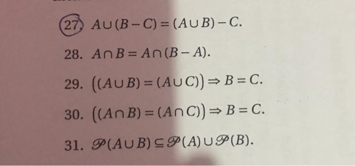 Solved (27.) A∪(B−C)=(A∪B)−C. 28. A∩B=A∩(B−A). 29. | Chegg.com