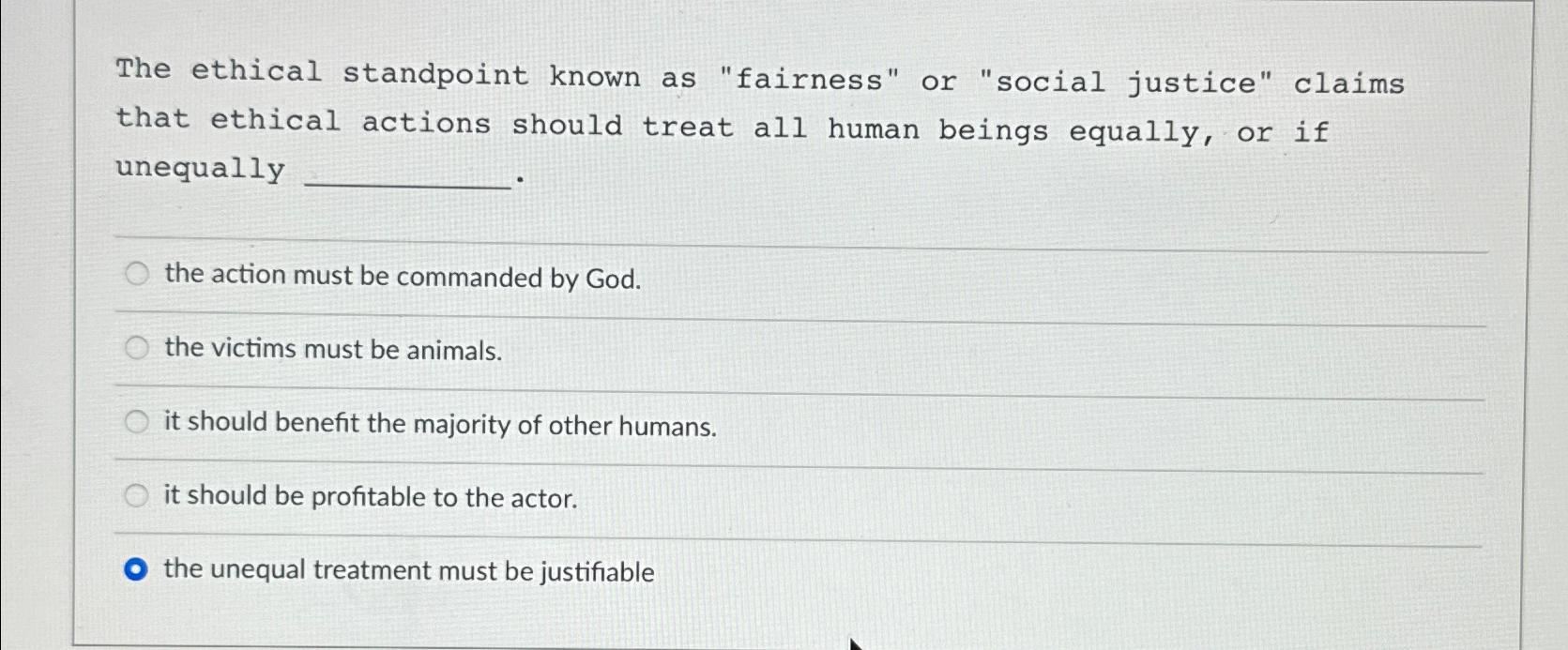 Solved The ethical standpoint known as "fairness" or "social | Chegg.com