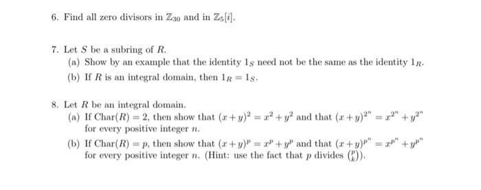 Solved 6. Find all zero divisors in Z30 and in Z5[i]. 7. Let | Chegg.com